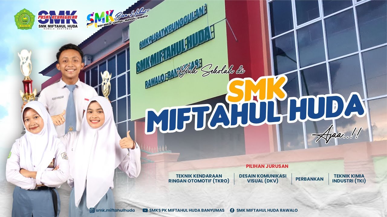 PENERIMAAN PESERTA DIDIK BARU SMK MIFTAHUL HUDA RAWALO BANYUMAS - YouTube