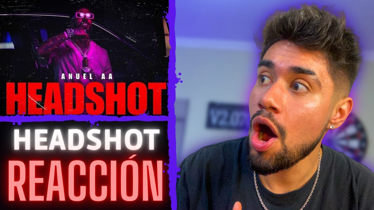 REACCIÓN - HEADSHOT (ANUEL AA) - YouTube