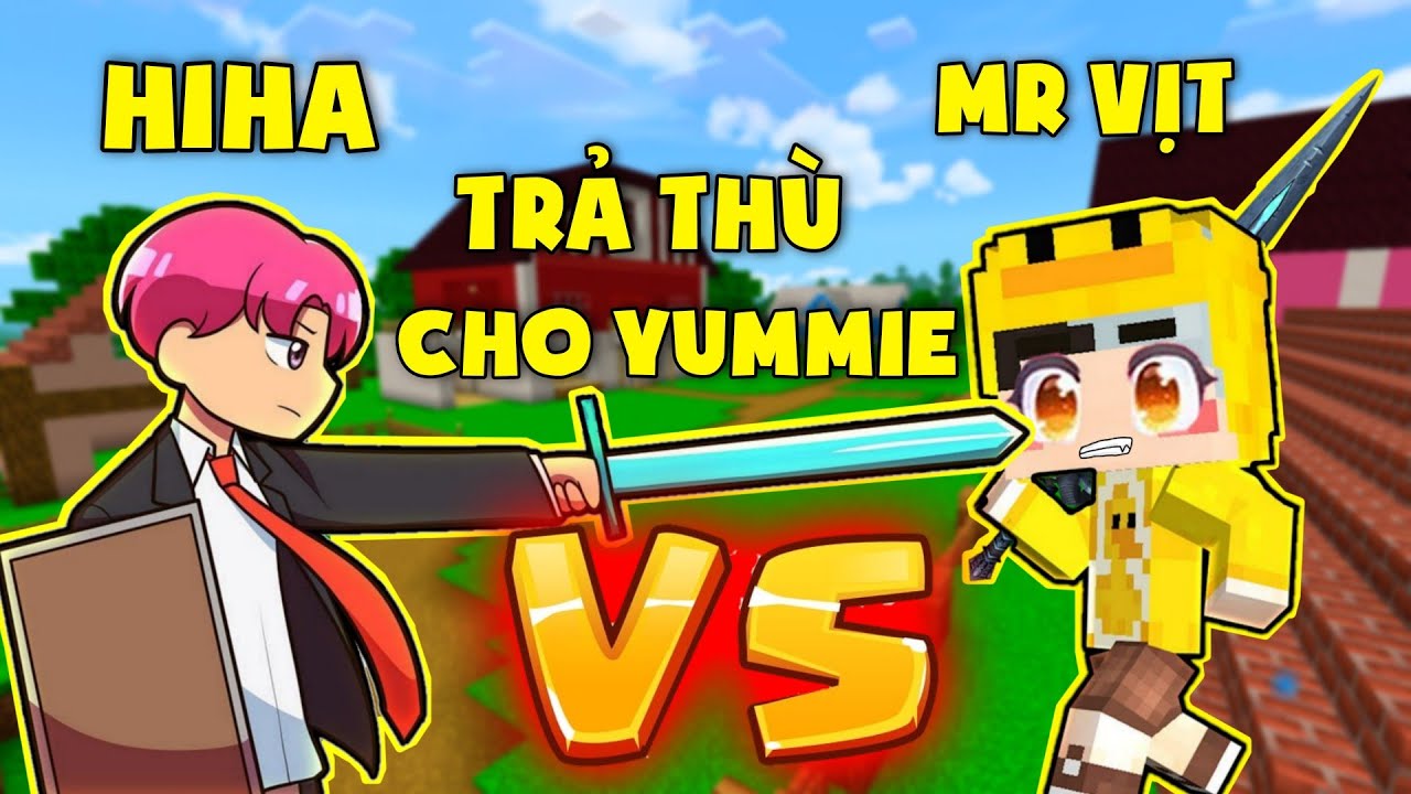 HIHA CHIẾN ĐẤU VỚI MISTER VỊT ĐỂ PHỤC THÙ CHO YUMMIE TV TRONG MINECRAFT ...