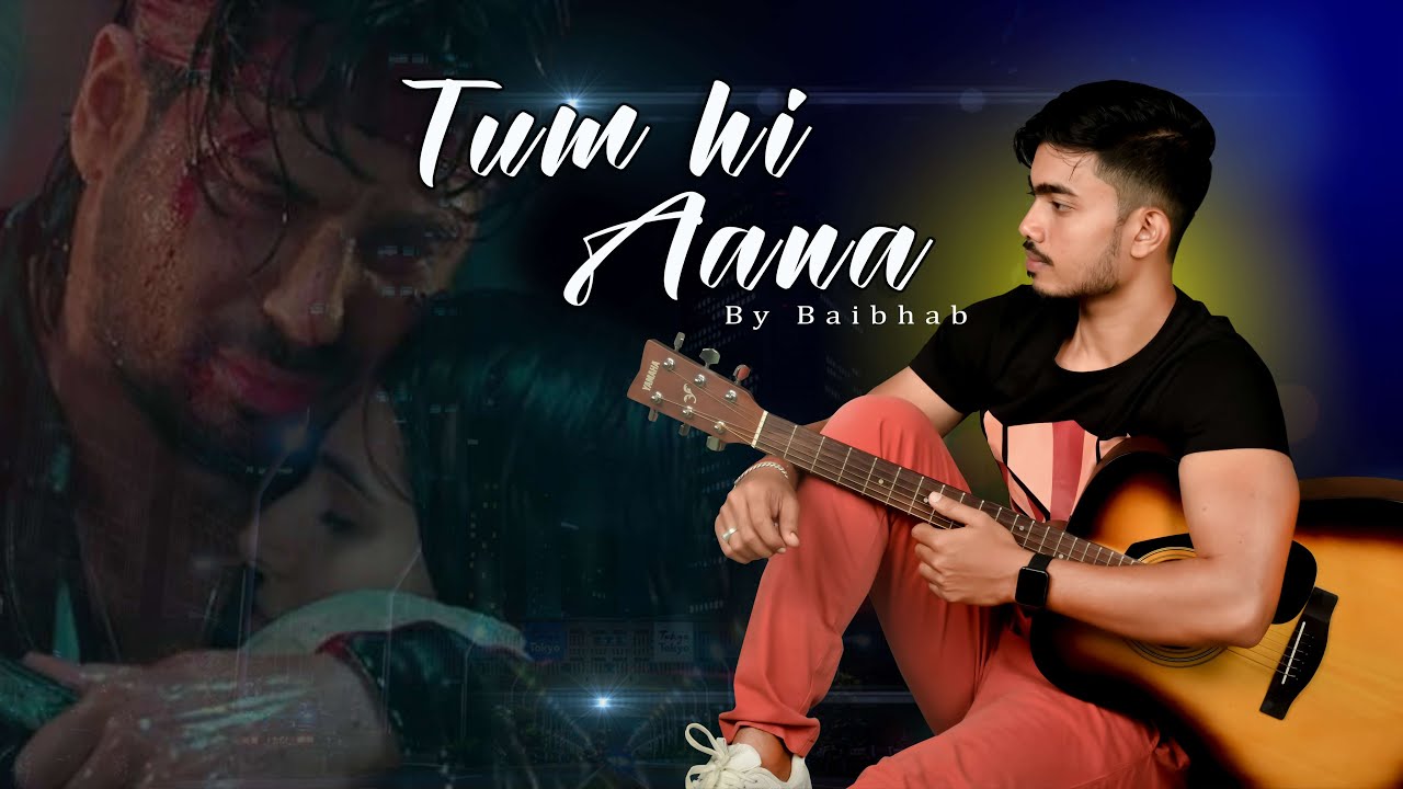Tum Hi Aana | Marjaavaan | Cover song | Baibhab Nath | Sidharth M | Jubin Nautiyal | Payal Dev ...