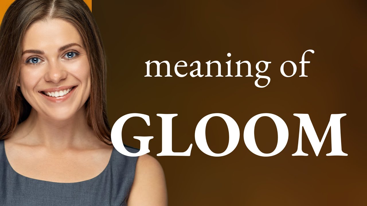 Gloom | what is GLOOM definition - YouTube