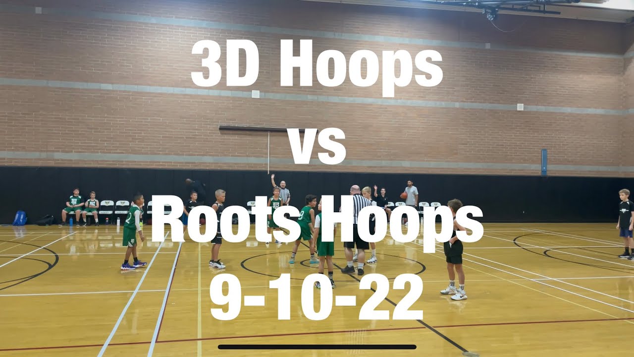 3D Hoops vs Roots Hoops 9-10-22 - YouTube