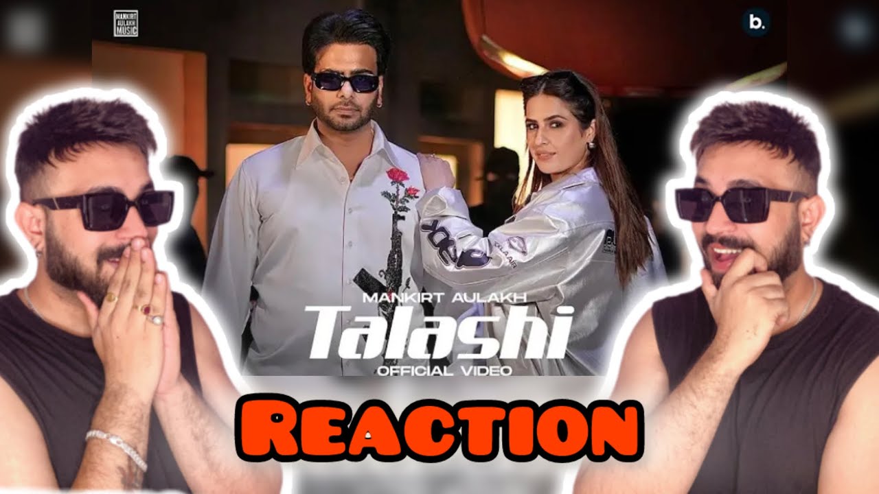 Talashi (Official Video) | Mankirt Aulakh Vol 1 EP | Reaction Video ...