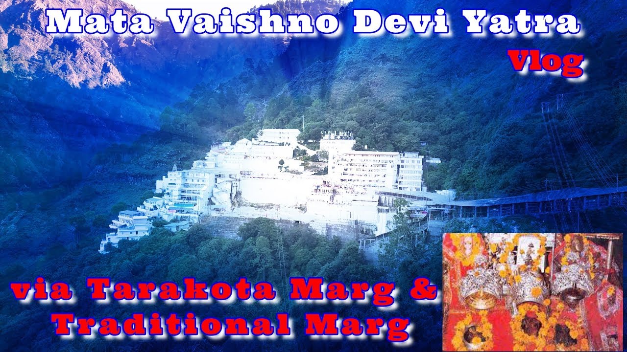 Vaishno Devi Yatra New Tarakot Marg! Tarakot Marg Vaishno Devi ...