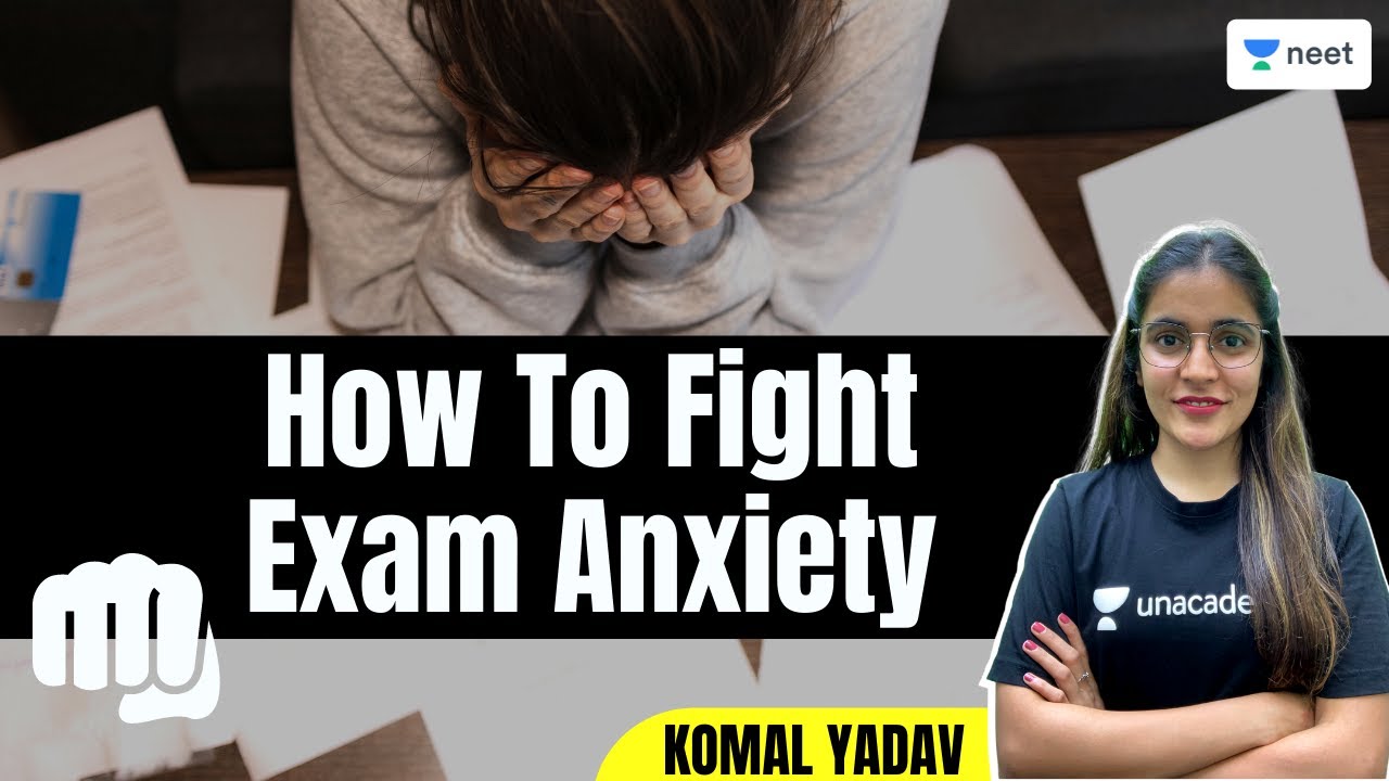 How to Fight Exam Anxiety? | Unacademy NEET | Komal Yadav - YouTube