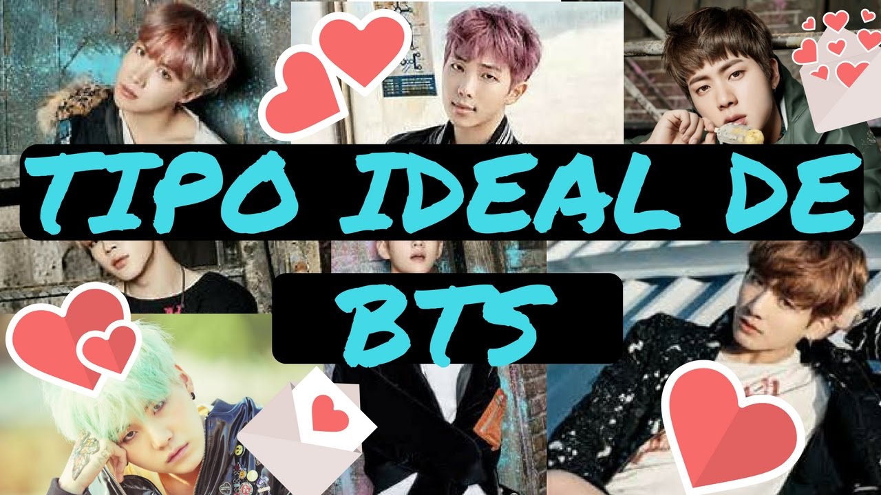 Tipo Ideal De Bts💕 Youtube