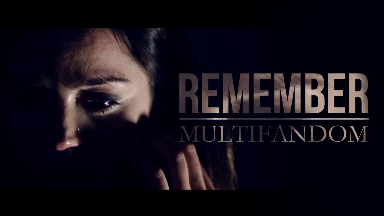 [Multifandom] - Remember - YouTube