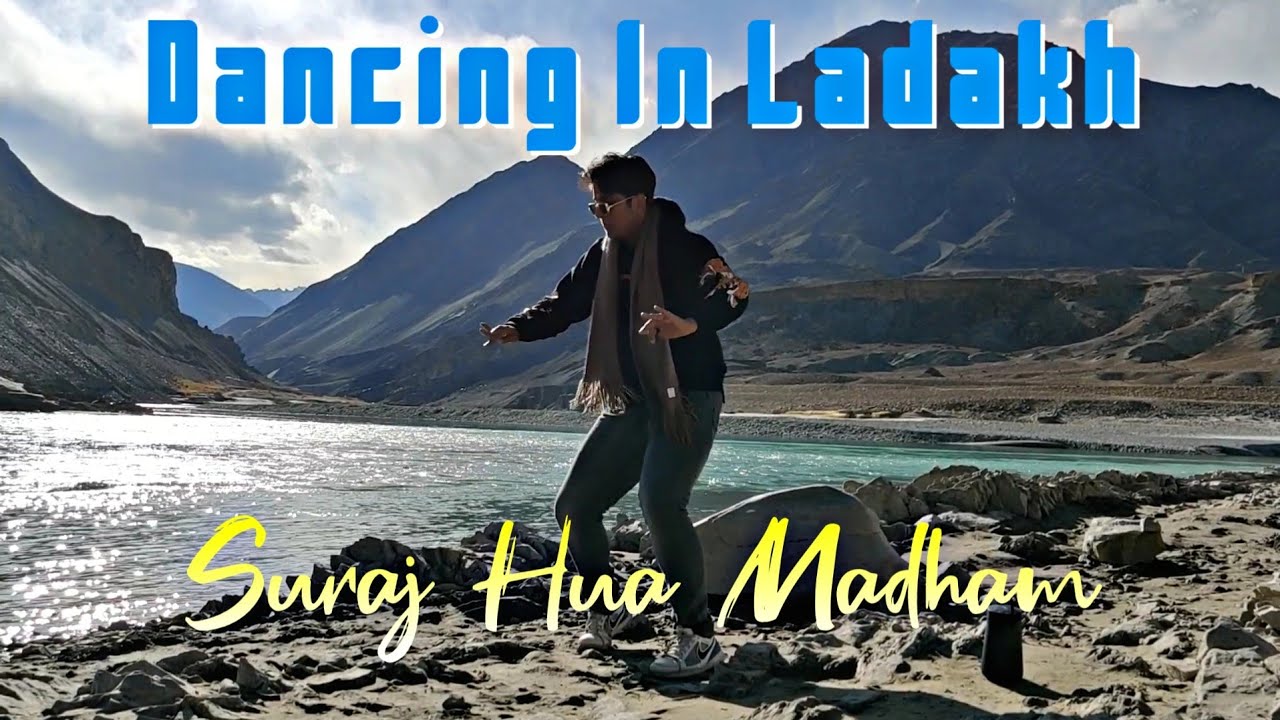 Dancing In Ladakh | Harsh Kumar Dance | Suraj Hua Madham - YouTube