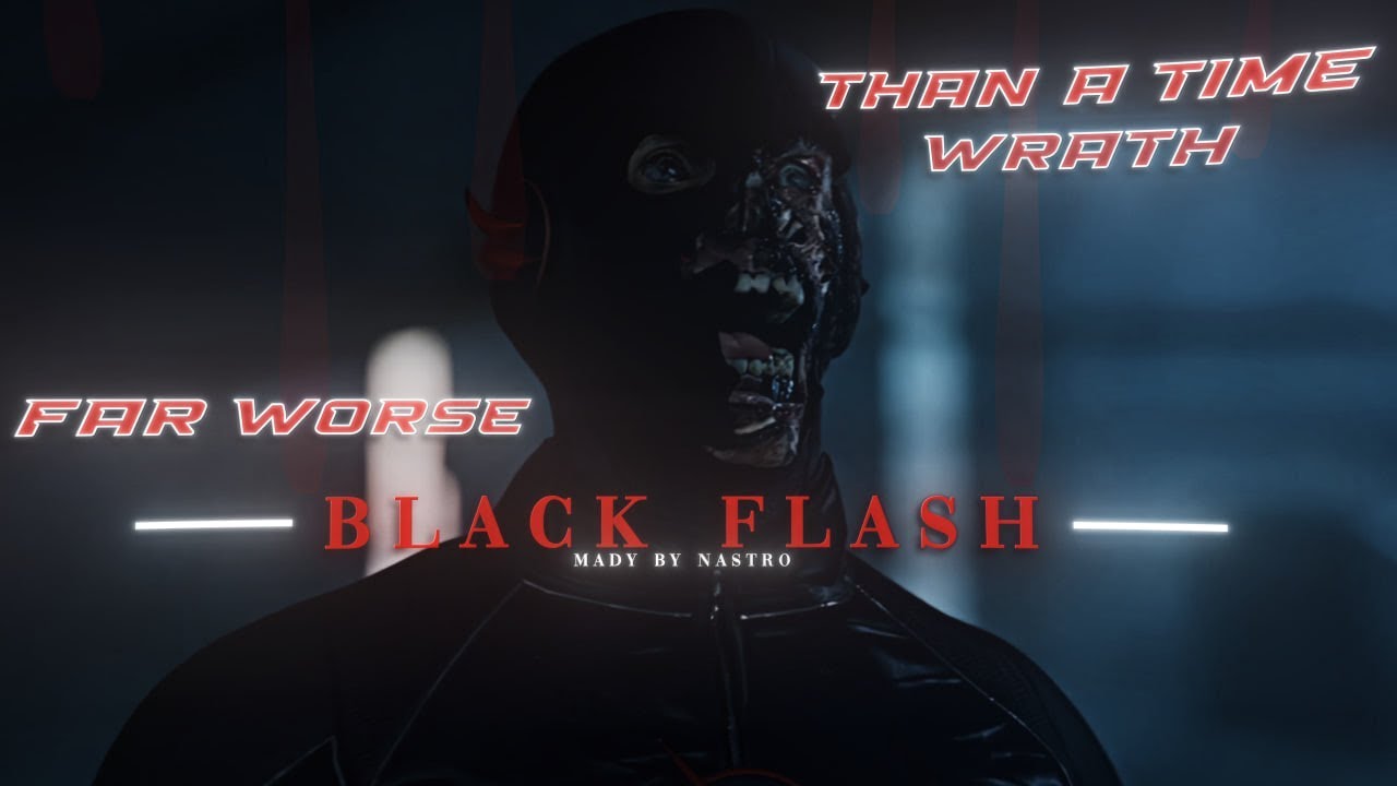 „Far worse, than a time wrath“ - Black flash edit🩸| The flash | Shadow ...