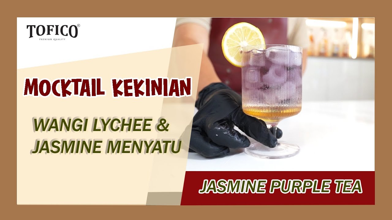MOCKTAIL KEKINIAN | JASMINE PURPLE TEA | WANGI LYCHEE DAN JASMINE ...