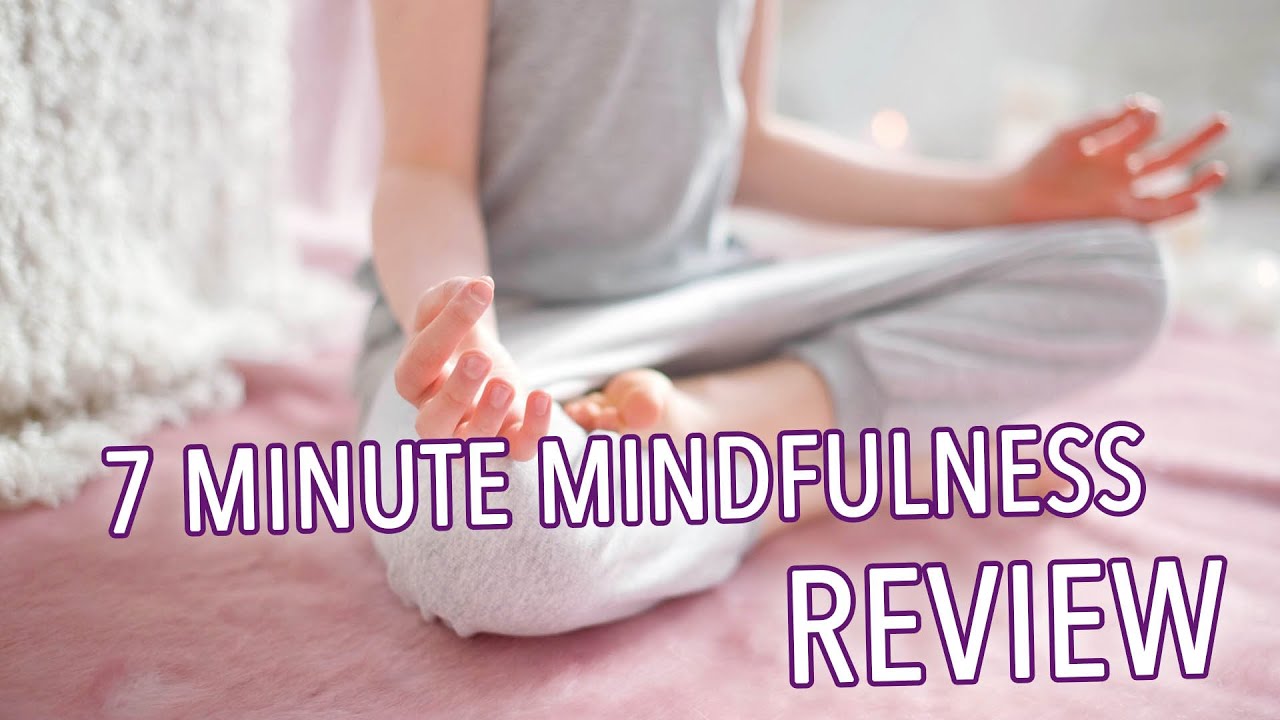 7 Minute Mindfulness review - Activate Your Natural Relaxation Response ...