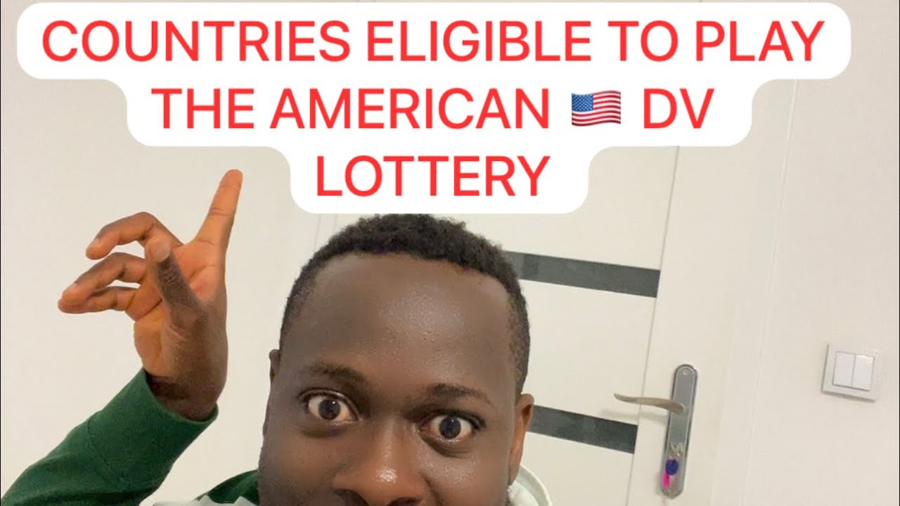 COUNTRIES ELIGIBLE TO PLAY THE AMERICAN 🇺🇸 DV LOTTERY - YouTube