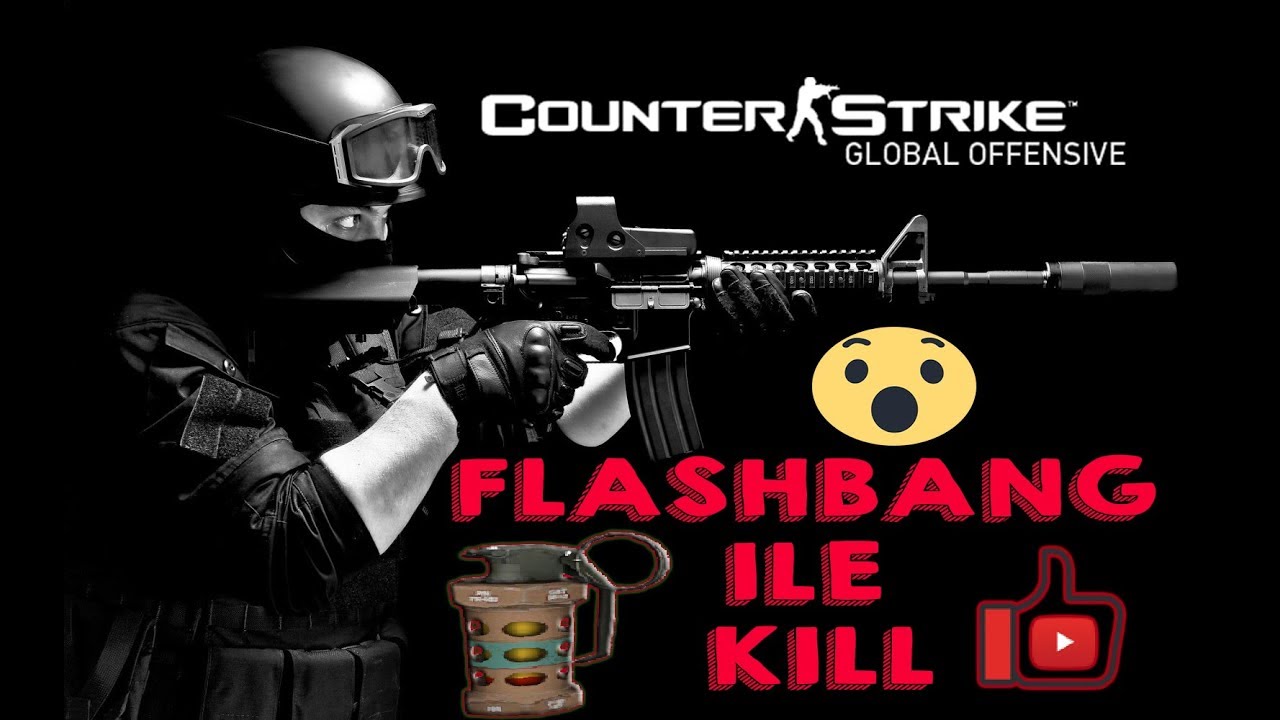 Counter-Strike Global Offensive Flashbang ile Kill (epic) - YouTube