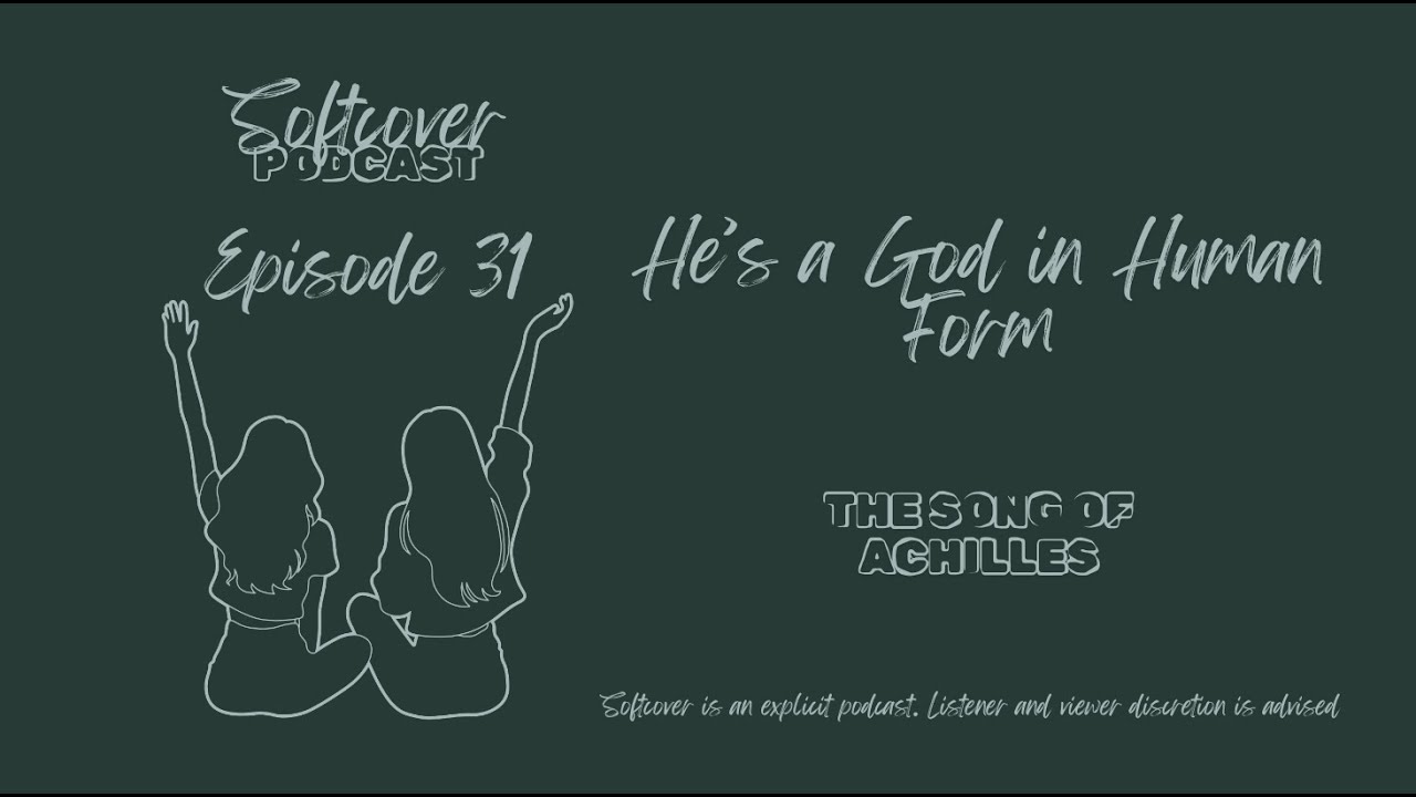 31: He's a God in Human Form (The Song of Achilles) - YouTube
