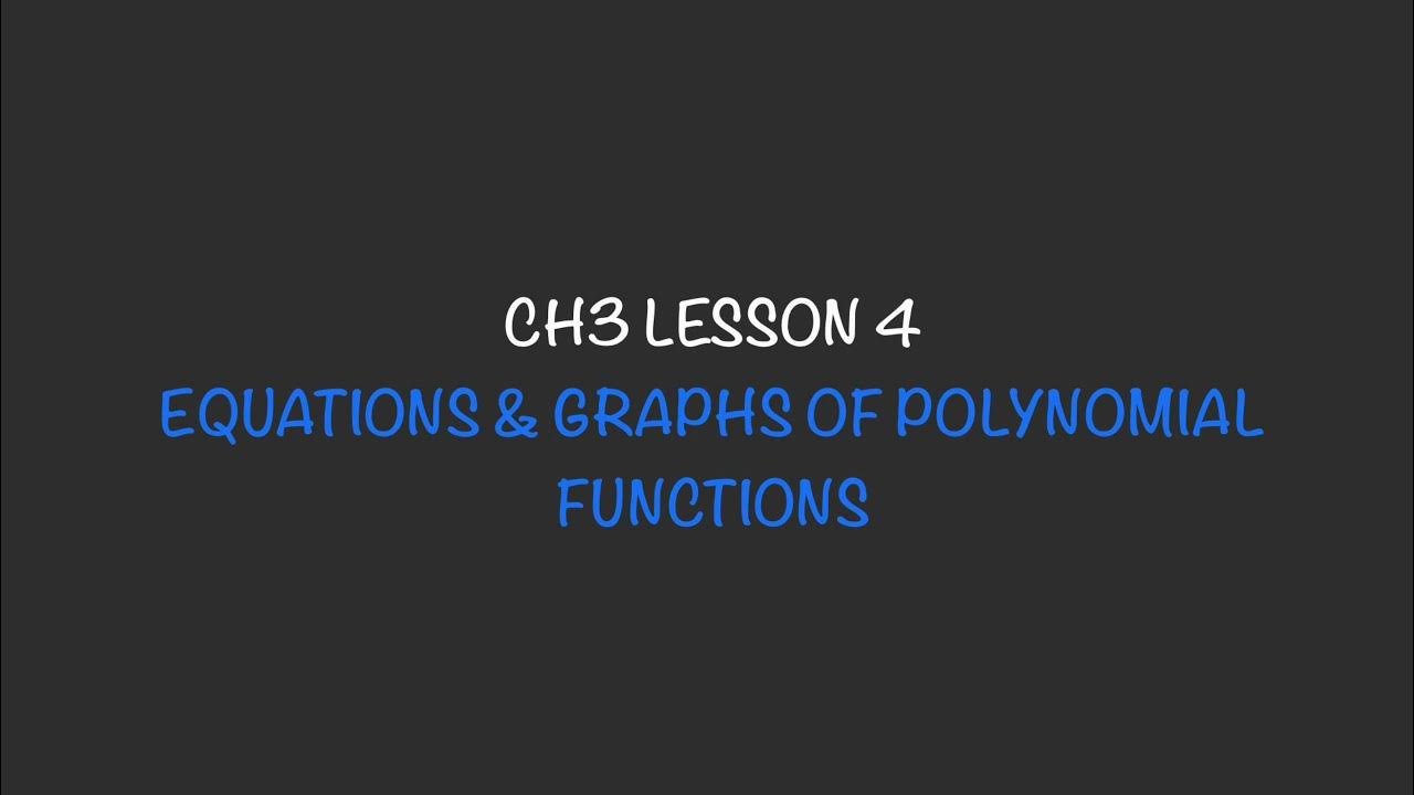 MATH 30-1 | CH3 LESSON 4: EQUATIONS & GRAPHS OF POLYNOMIAL FUNCTIONS ...