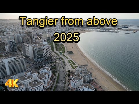 Discover Tangier from the Sky 4k 🌍🚁طنجة 2025 ، جولة بالدرون