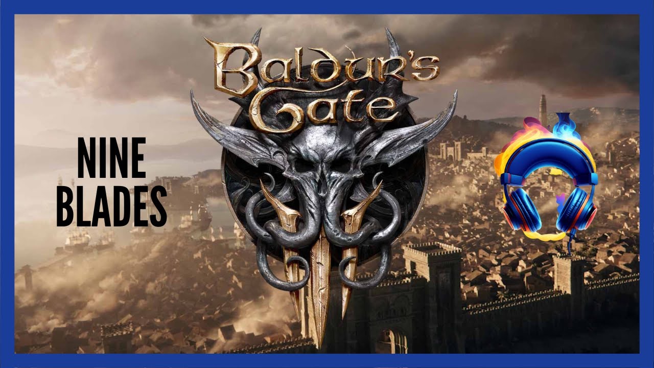 Baldur's Gate 3 - Nine Blades Soundtrack - Music 4K - YouTube