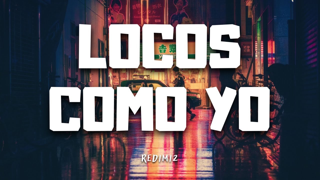 Locos como yo - Redimi2 [Letra] - YouTube