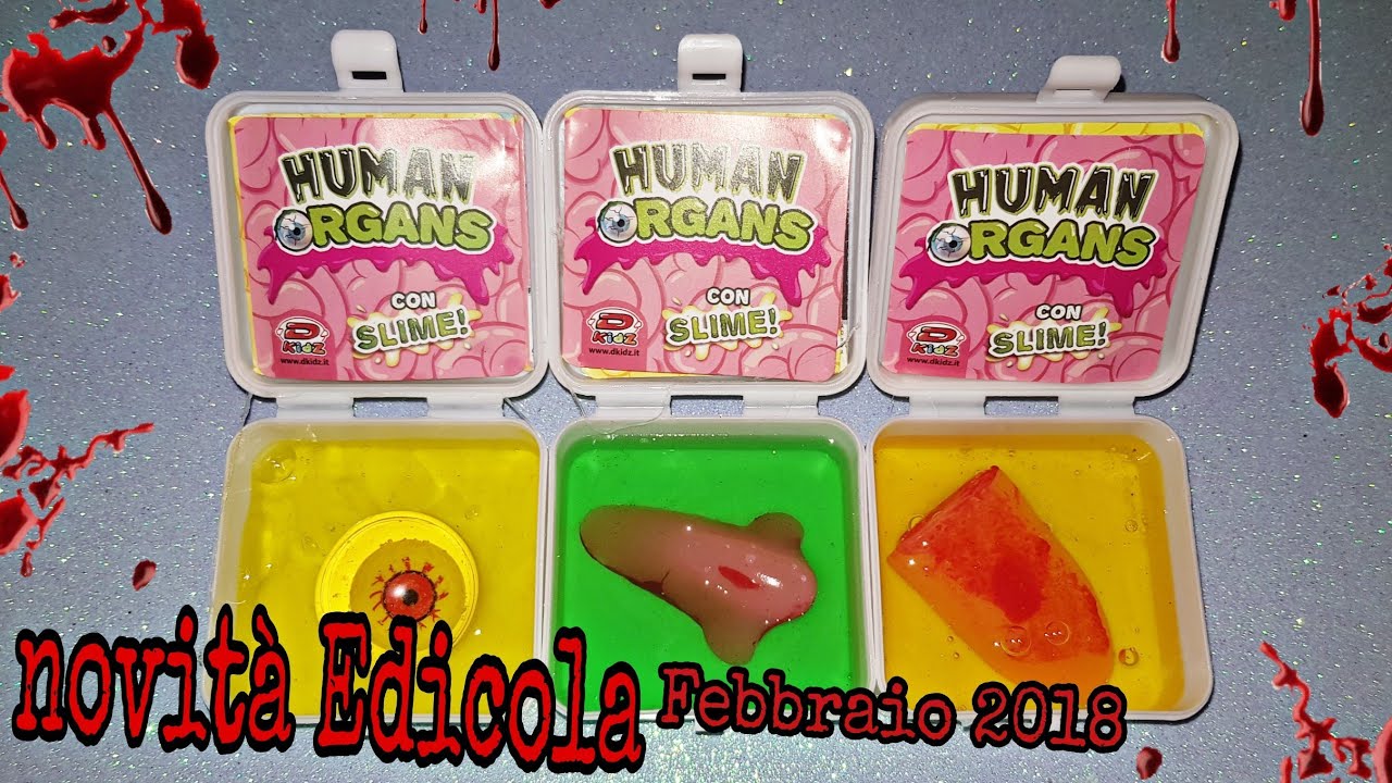 apro gli Human Organs Slime !!! Novità in Edicola - Febbraio 2018 - YouTube