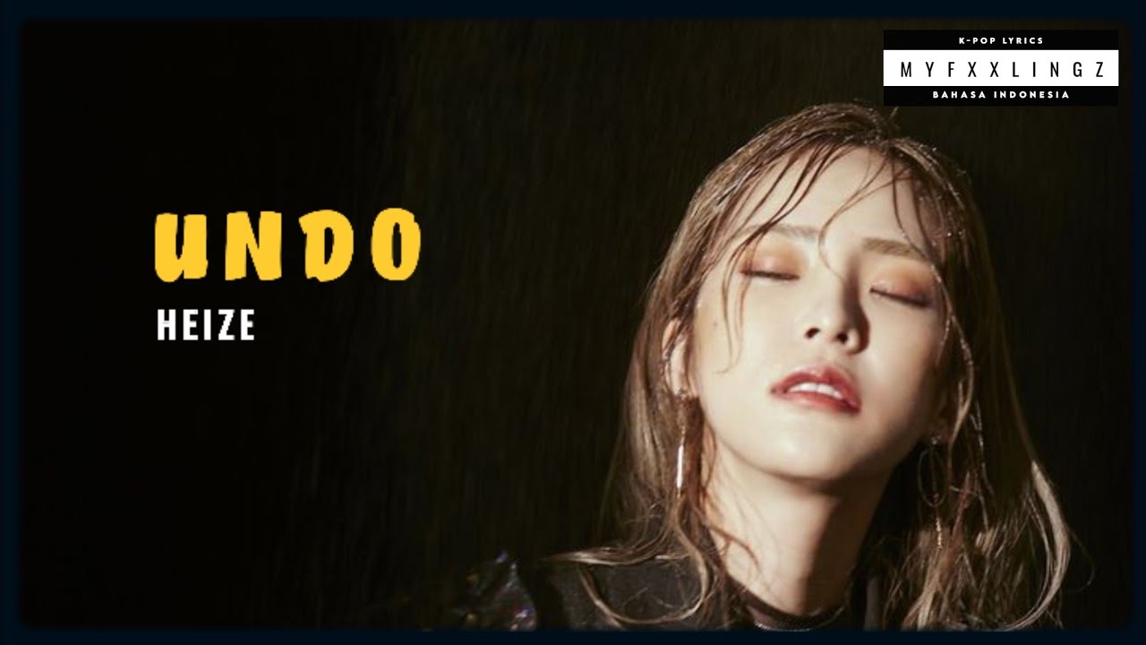 Heize (헤이즈) – UNDO Lirik & Terjemahan Indonesia - YouTube