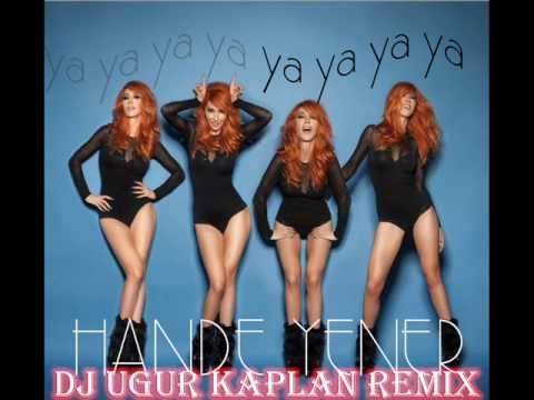 Hande Yener - Ya Ya Ya (Dj Uğur KAPLAN Remix)
