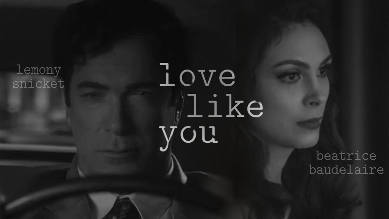 love like you | lemony snicket + beatrice baudelaire - YouTube
