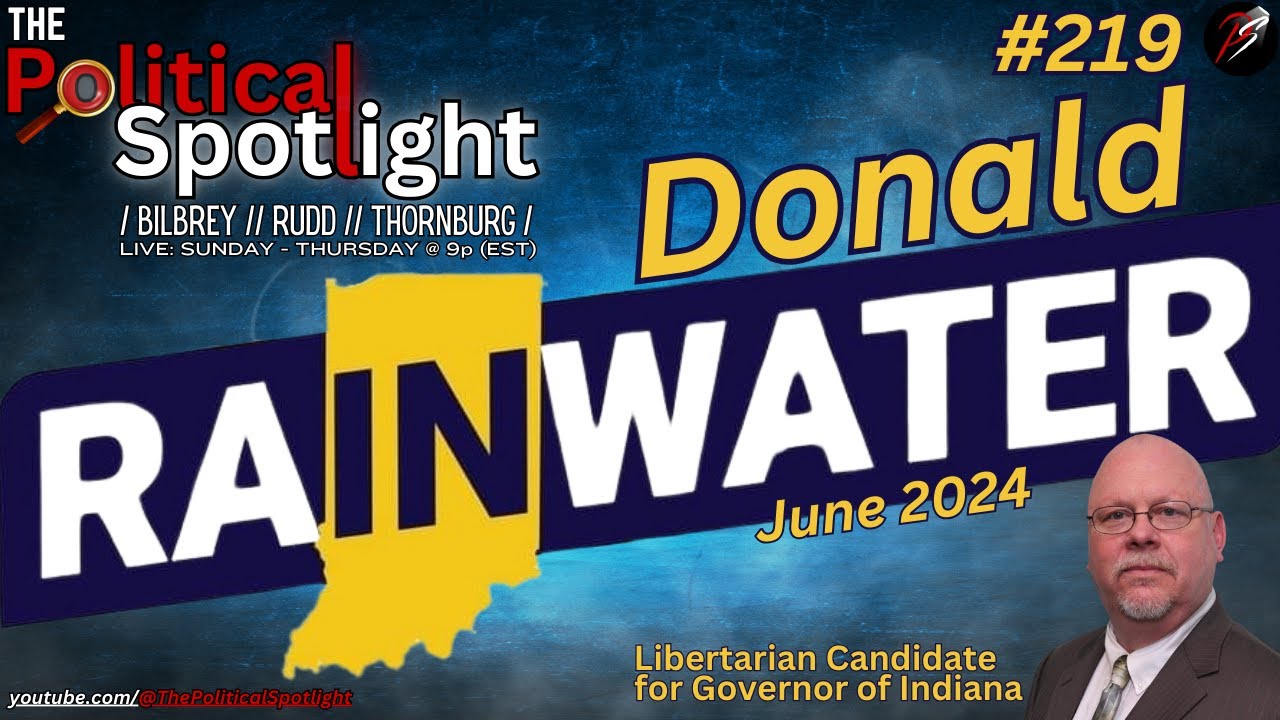 #219 | Donald Rainwater Libertarian Candidate for Governor of Indiana ...