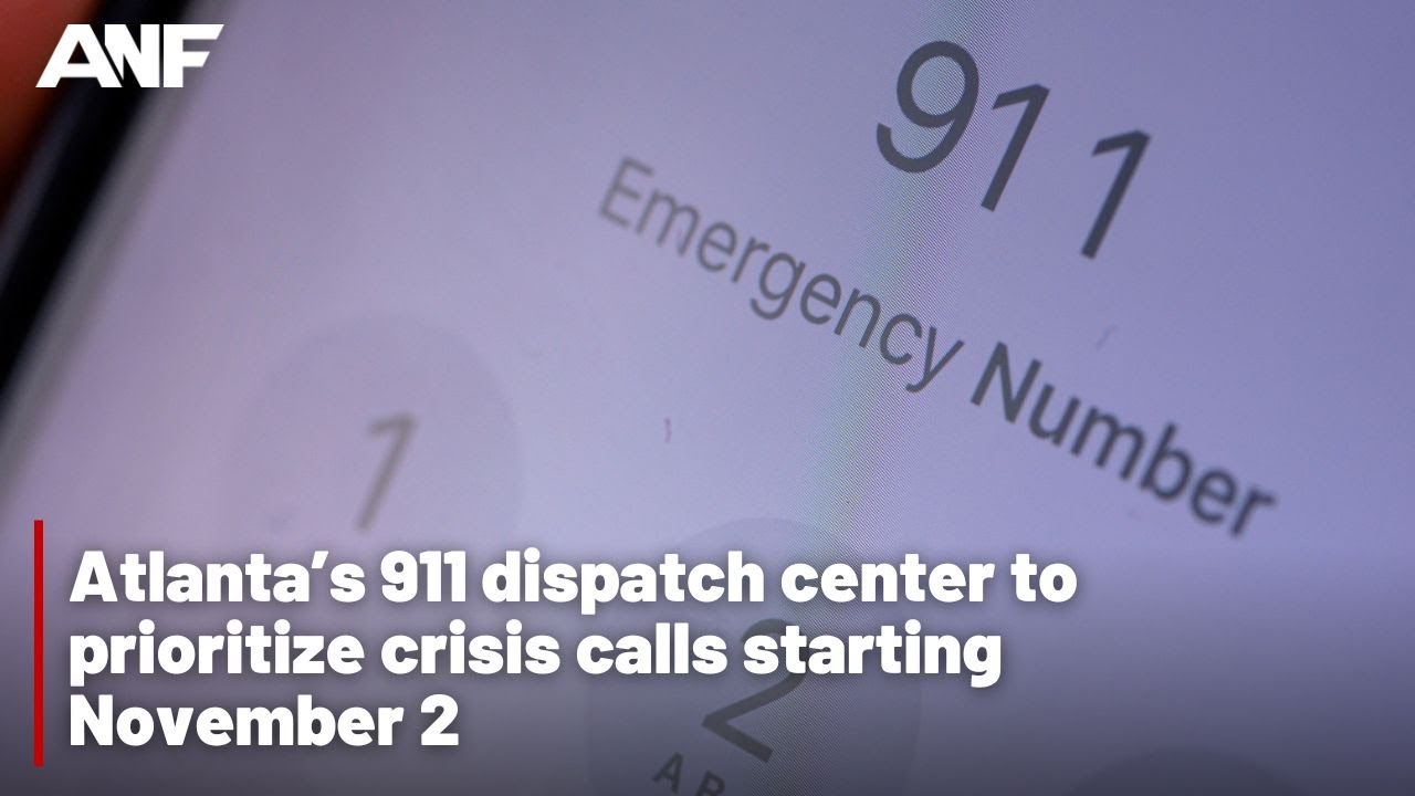 Atlanta’s 911 dispatch center to prioritize crisis calls starting ...