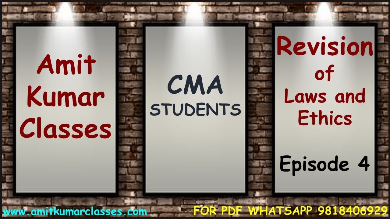 || CMA STUDENTS || REVISION OF LAWS AND ETHICS || EPISODE 4 || AMIT KUMAR CLASSES || - YouTube