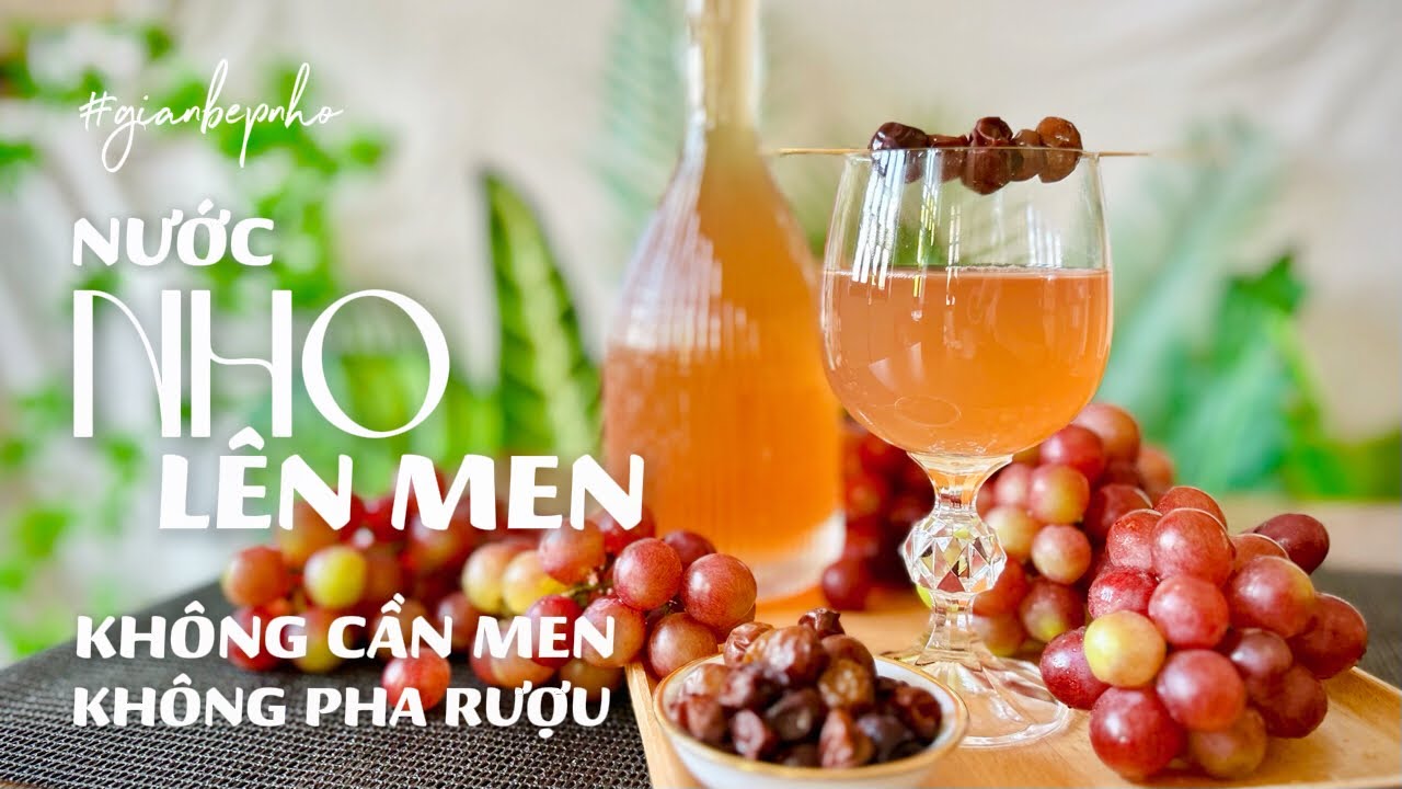 Nước nho lên men | Làm nước nho lên men tự nhiên | Không cần rượu và ...