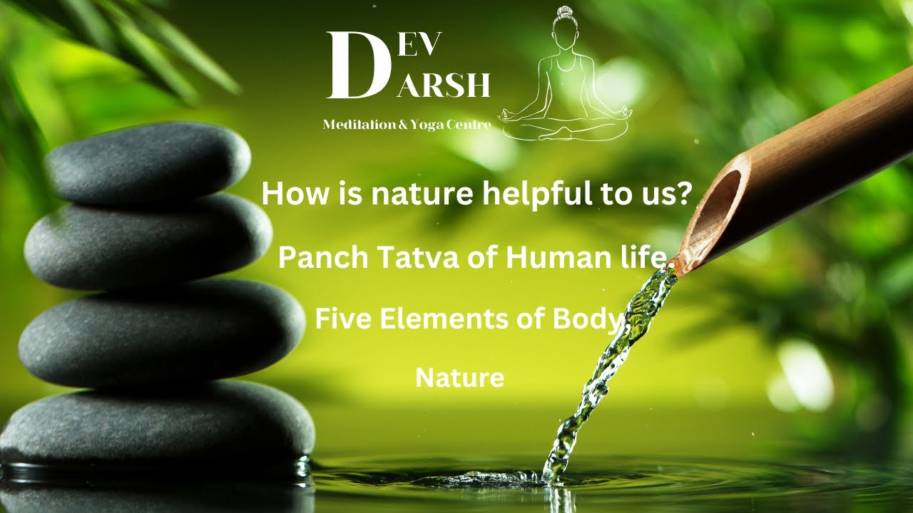 How is nature helpful to us? Nature, Panch Tatva, Five Elements of Body, Panch Tatva of Human ...