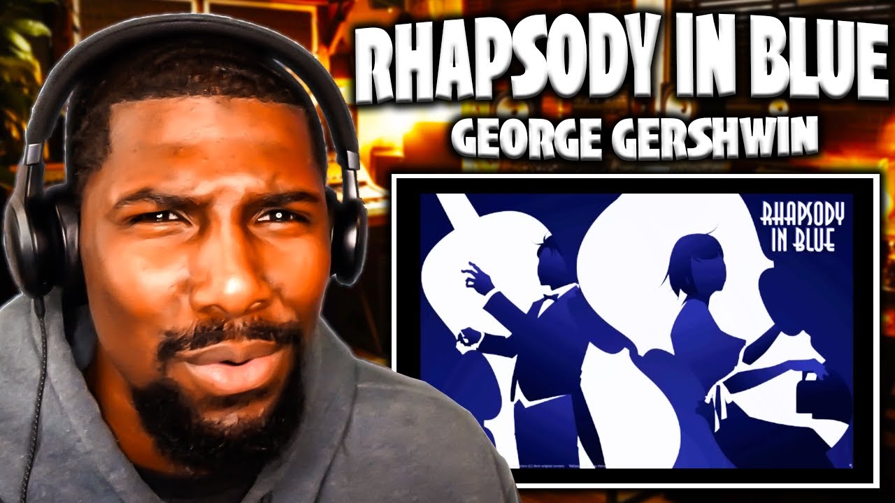 SO DYNAMIC! | Rhapsody In Blue - George Gershwin (Reaction) - YouTube