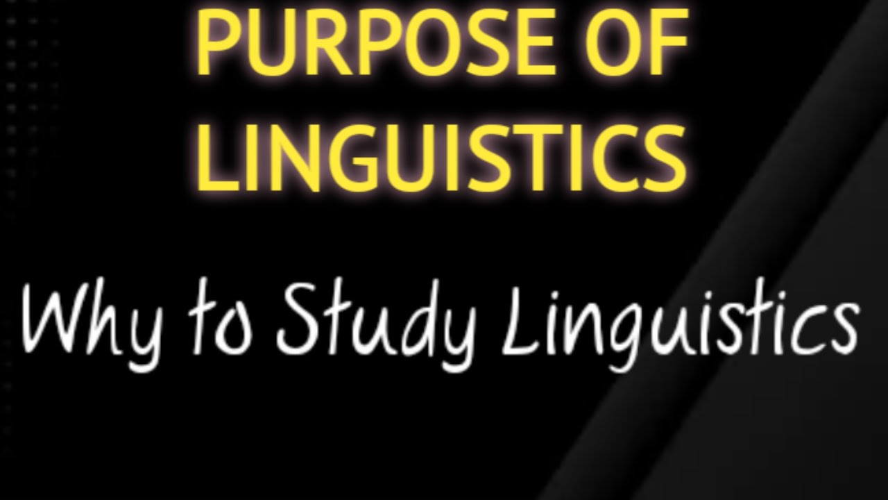 The Purpose of linguistics | Why to study linguistics | Understanding ...