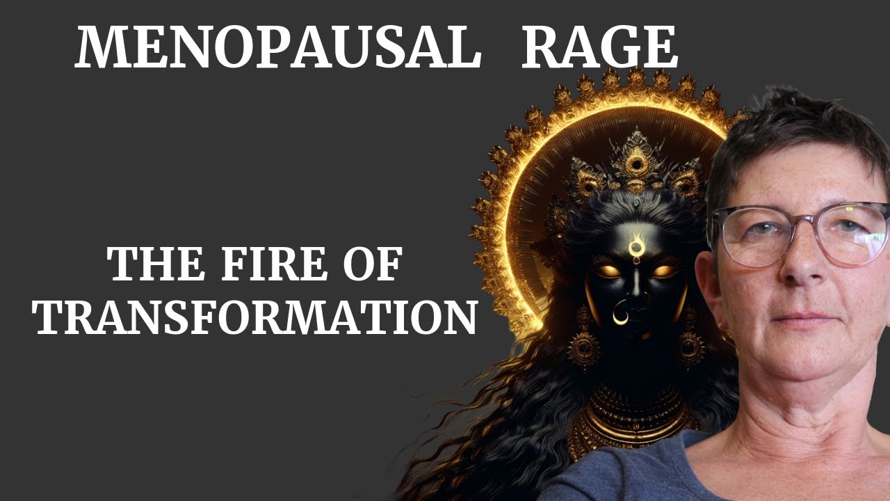 Rage and Menopause: how to harness its lessons - YouTube