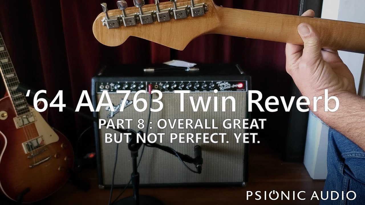 '64 AA763 Twin Reverb | Part 8 : Overall Great But Not Perfect. Yet ...