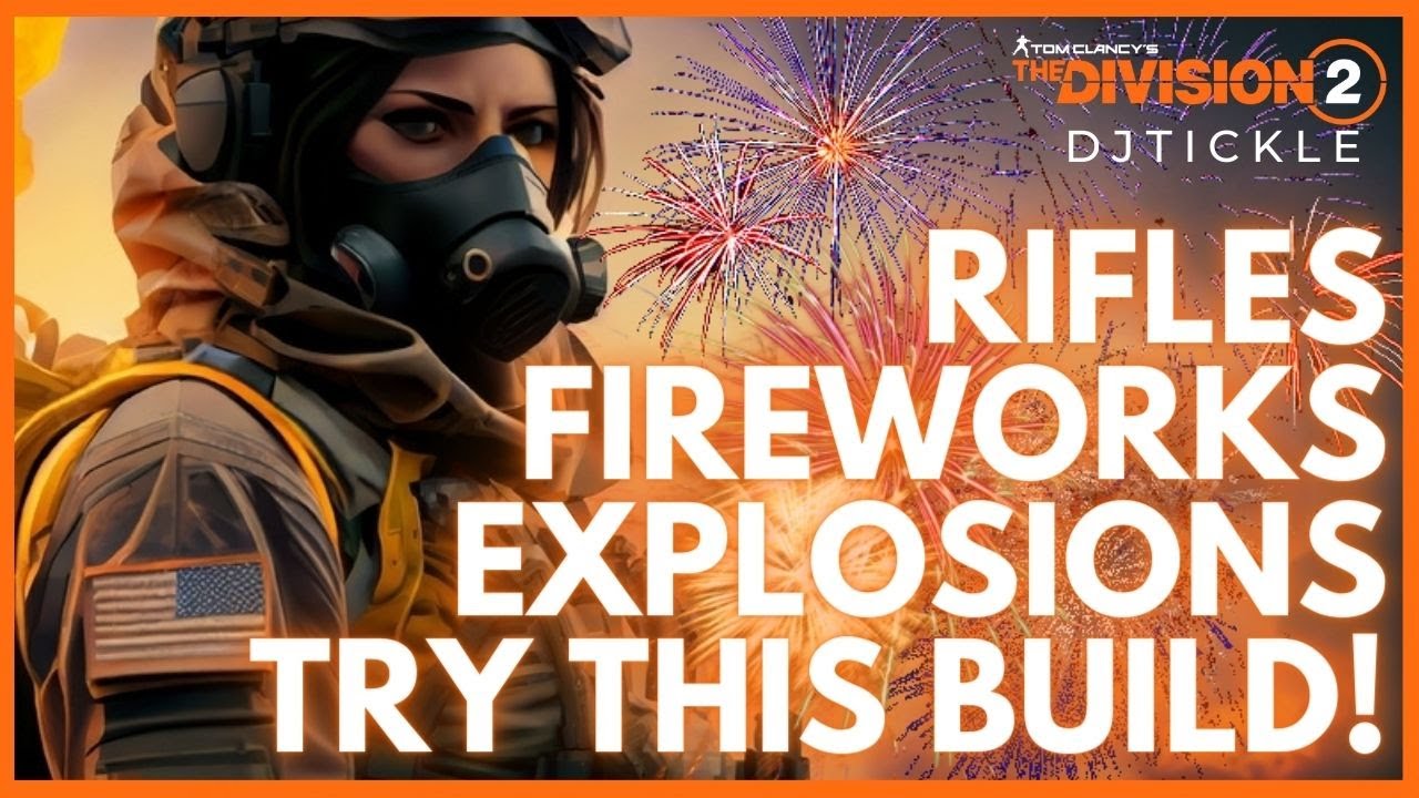 EXPLOSIONS! FIREWORKS AND RIFLES! TRY THIS BUILD! THE DIVISION 2 - YouTube