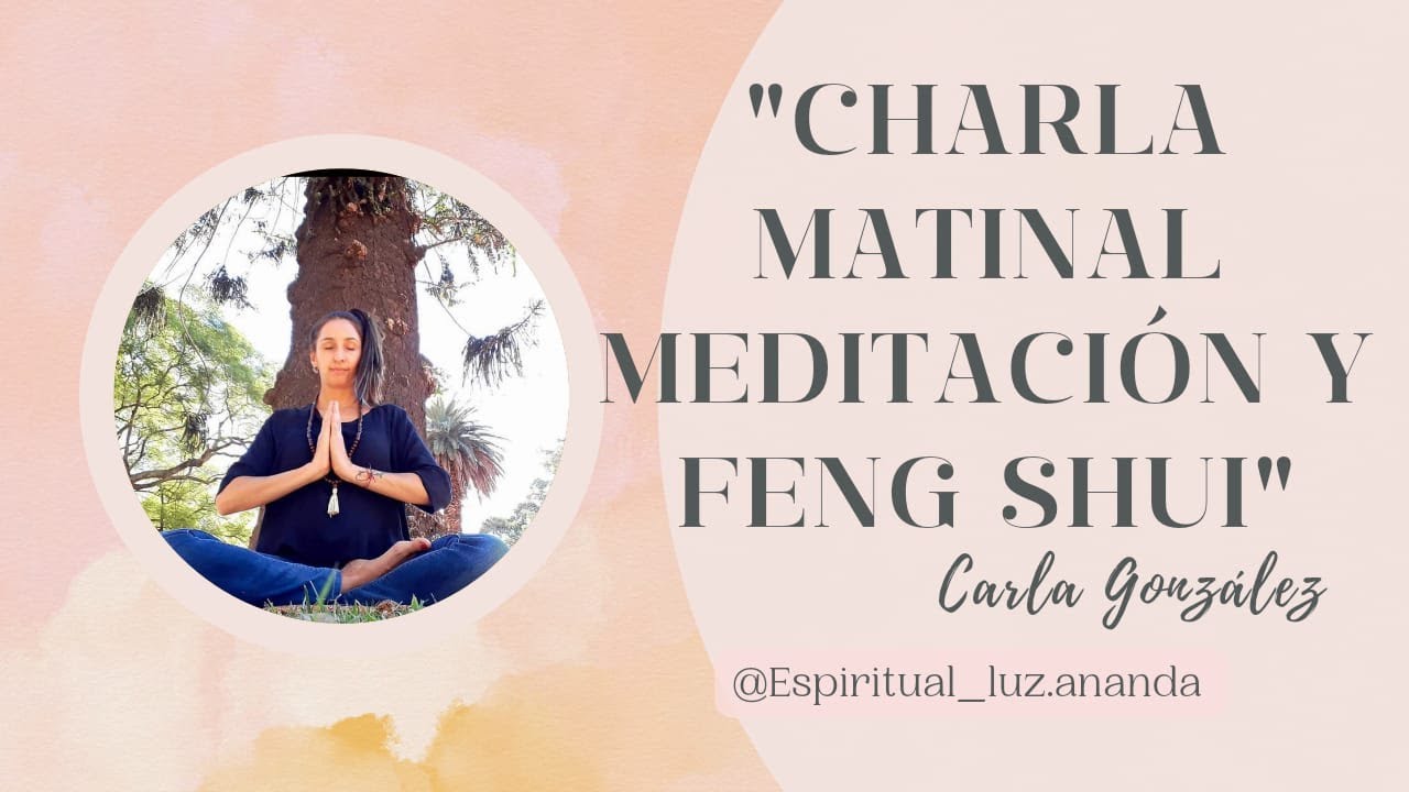 Charlas Matinales | MEDITACIÓN YO SOY - ARCANGEL GABRIEL y FENG SHUI 🧘 ...