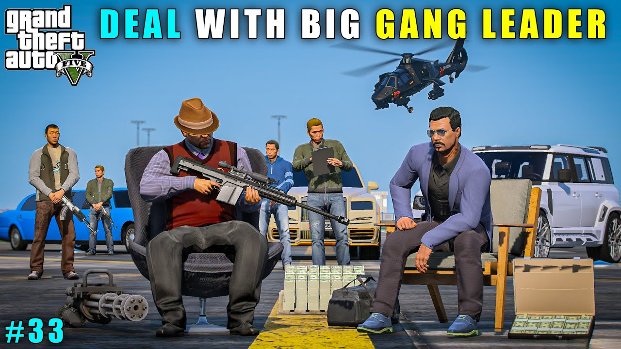 GTA 5 : DEAL WITH BIG GANG LEADER OF LOS SANTOS || GAMEPLAY #33 - YouTube