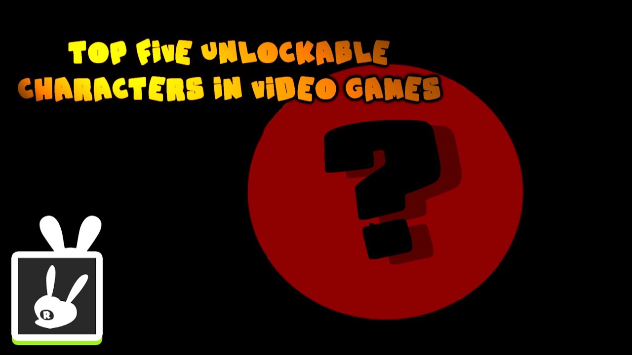 Top Five Unlockable Characters in Video Games - YouTube