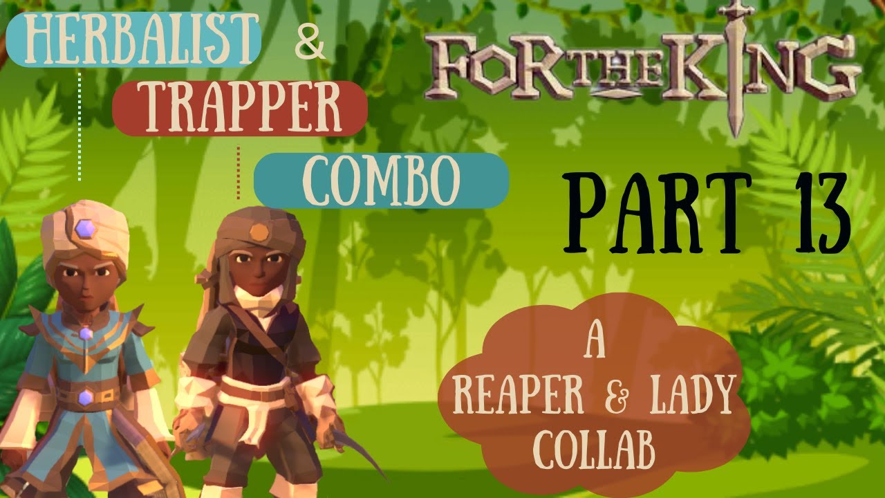 For The King: Herbalist and Trapper Part 13 - YouTube