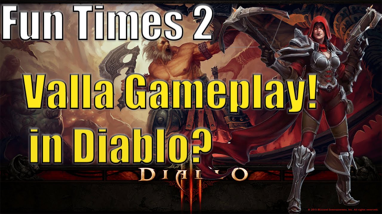 Diablo 3 - Valla Gameplay!... Whoops, wrong game - Fun Times 2 - YouTube