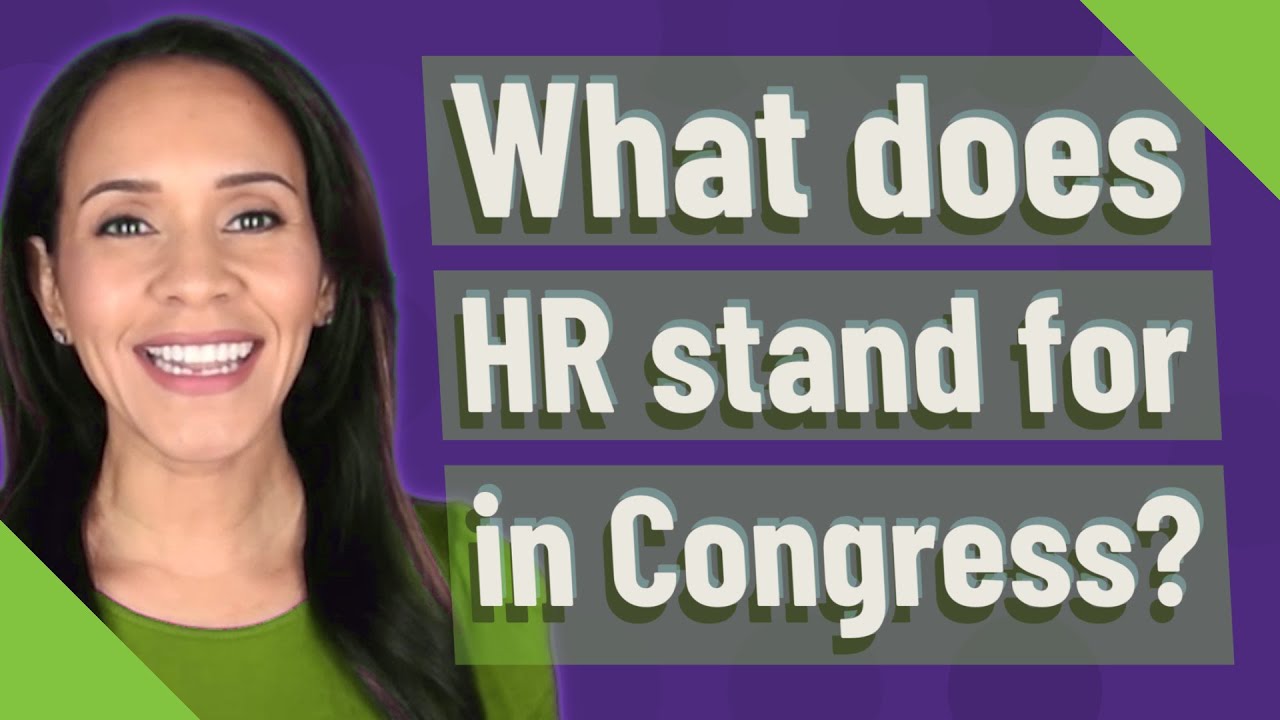 What Does HR Stand For In Congress YouTube What Does HR Stand For In Congress YouTube