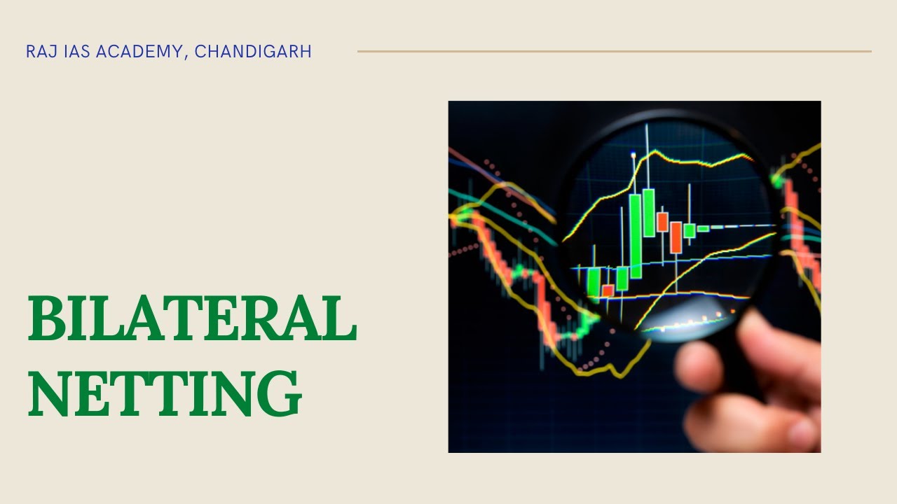 Bilateral Netting - Economy - Current Affairs | UPSC | IAS | IAS 2020 ...