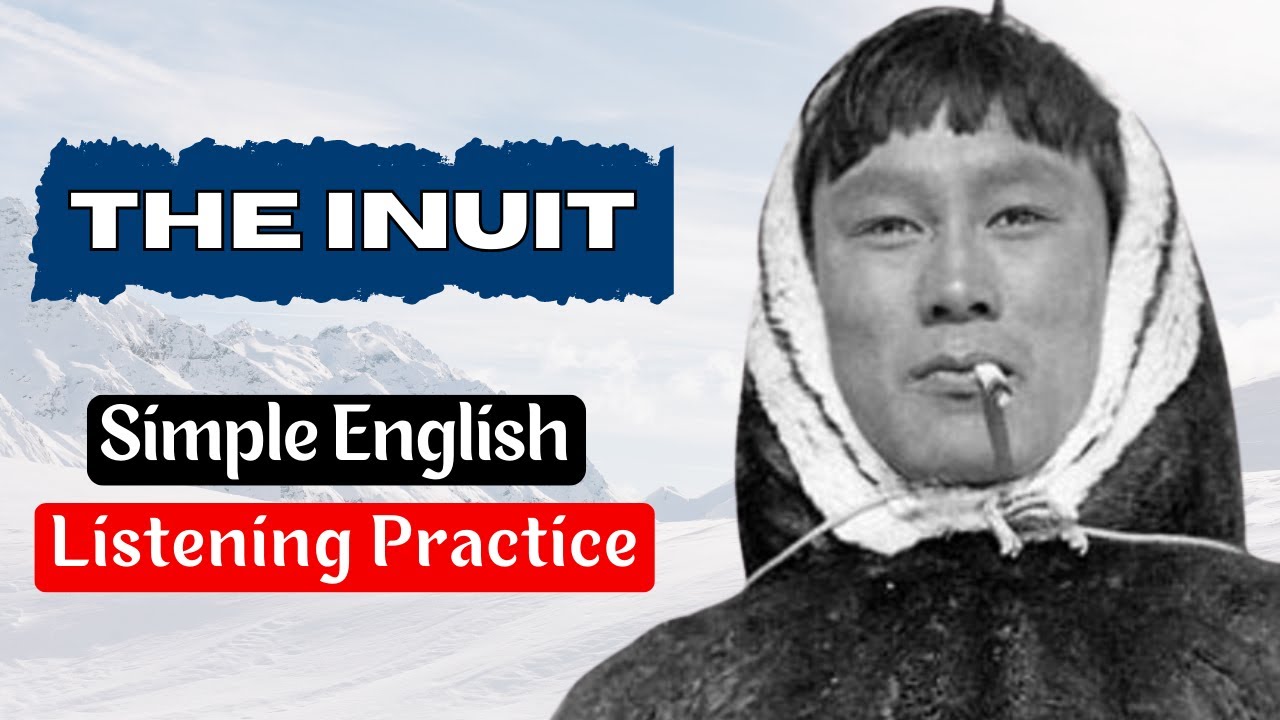 The Inuit People - Simple English Listening Practice - YouTube