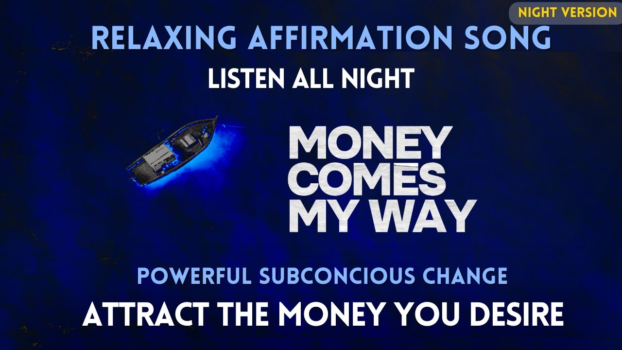 Powerful Money Affirmation Song: "Money Comes My Way" | LISTEN AS YOU ...