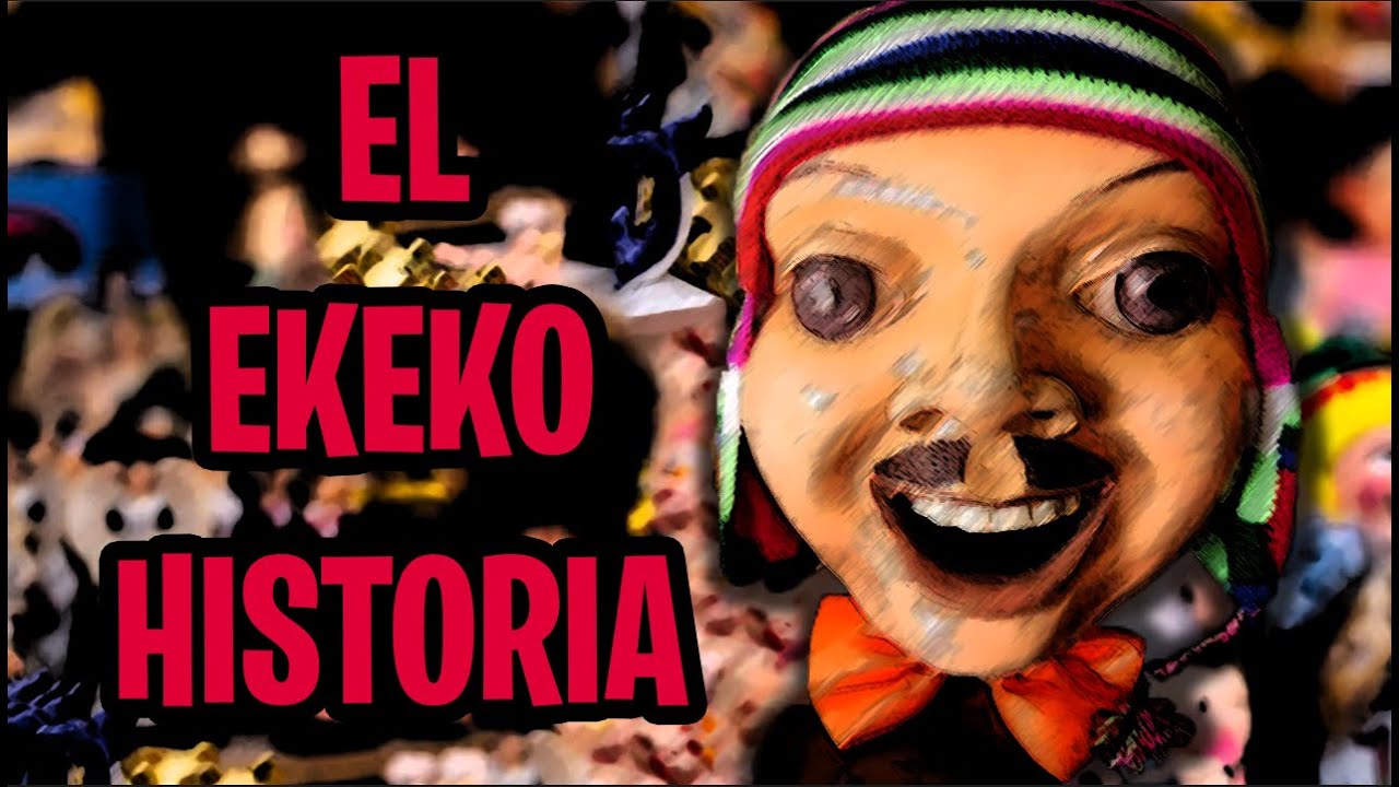 EL EKEKO//MITO//LEYENDA//HISTORIA - YouTube