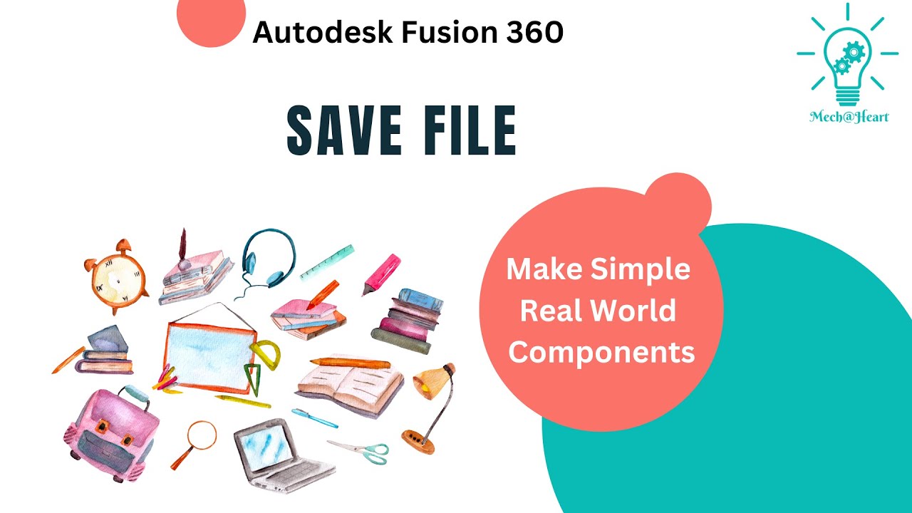 How to Save Autodesk Fusion 360 file?- Mechatheart Fusion 360 Tutorials - YouTube