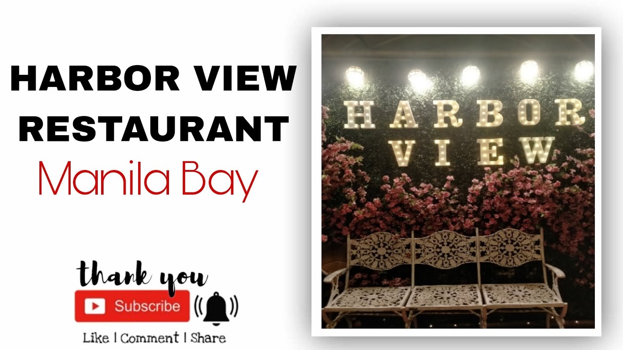 HARBOR VIEW RESTAURANT MANILA BAY PALIPAS ORAS LANG - YouTube