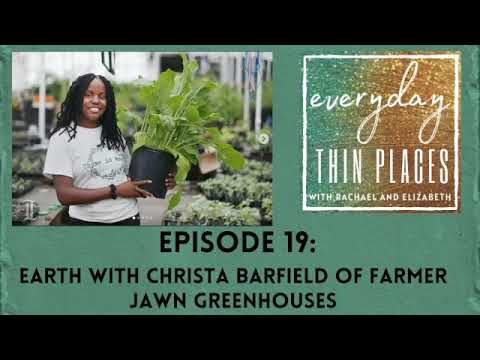 019: Earth with Christa Barfield of Farmer Jawn Greenhouses - YouTube