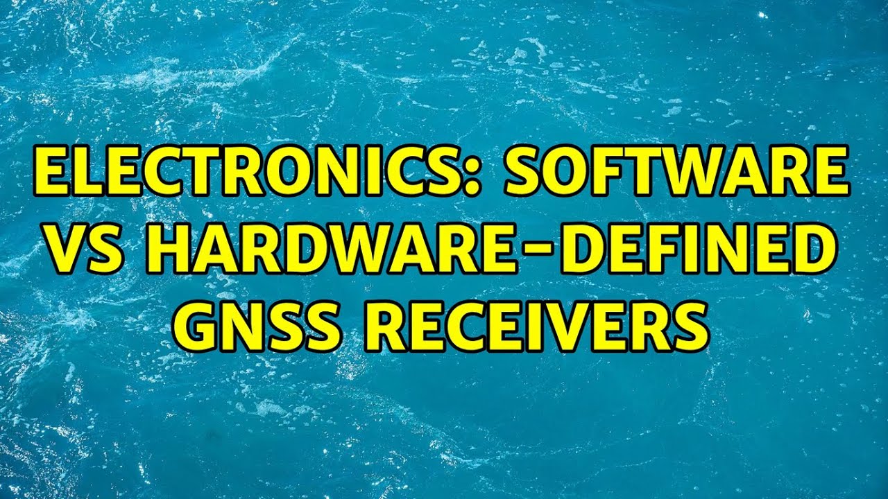 Electronics: Software vs hardware-defined GNSS receivers - YouTube